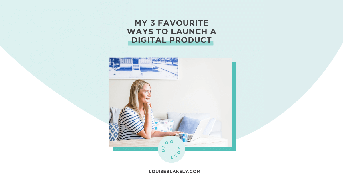 My 3 Favourite Ways To Launch A Digital Product